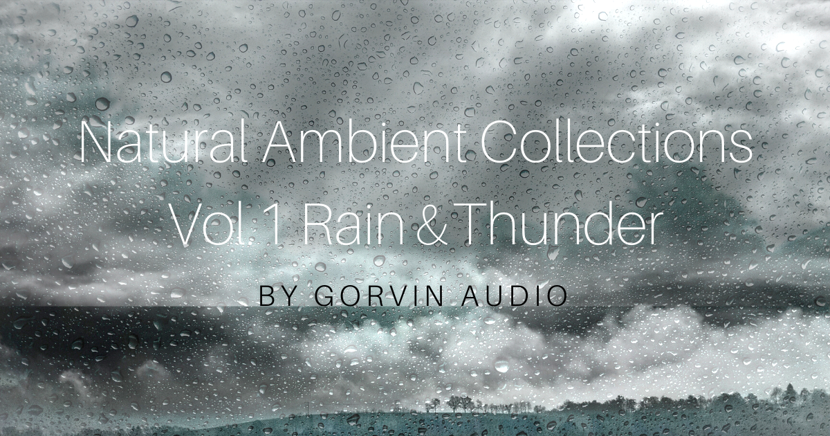 Natural Ambient Collections Vol.1 Rain & Thunder | Audio Ambient ...