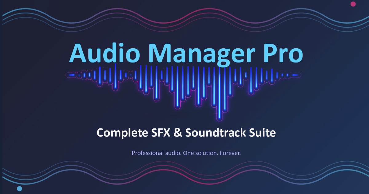 Audio Manager Pro – Complete SFX & Soundtrack Suite | Audio | Unity ...