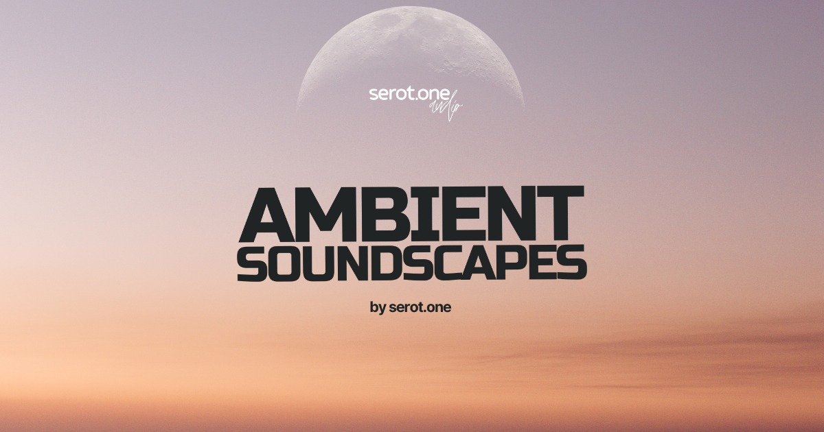 AMBIENT SOUNDSCAPES by serot.one | Audio Ambient | Unity Asset Store