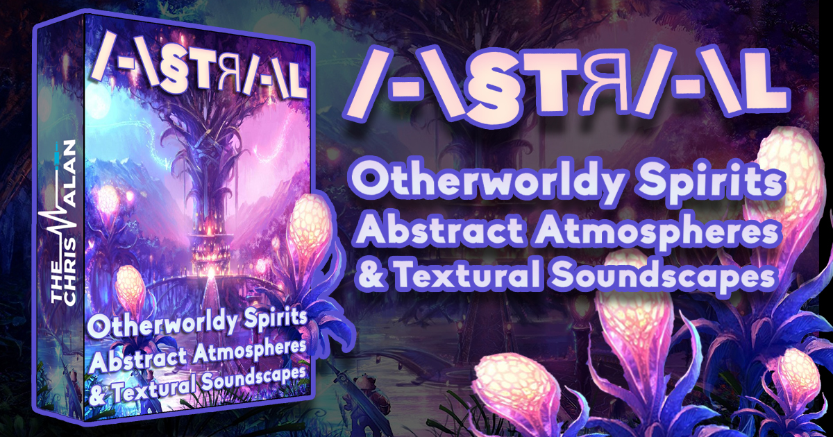 Astral - Magical Soundscapes, Otherworldly Spirits & Textural ...