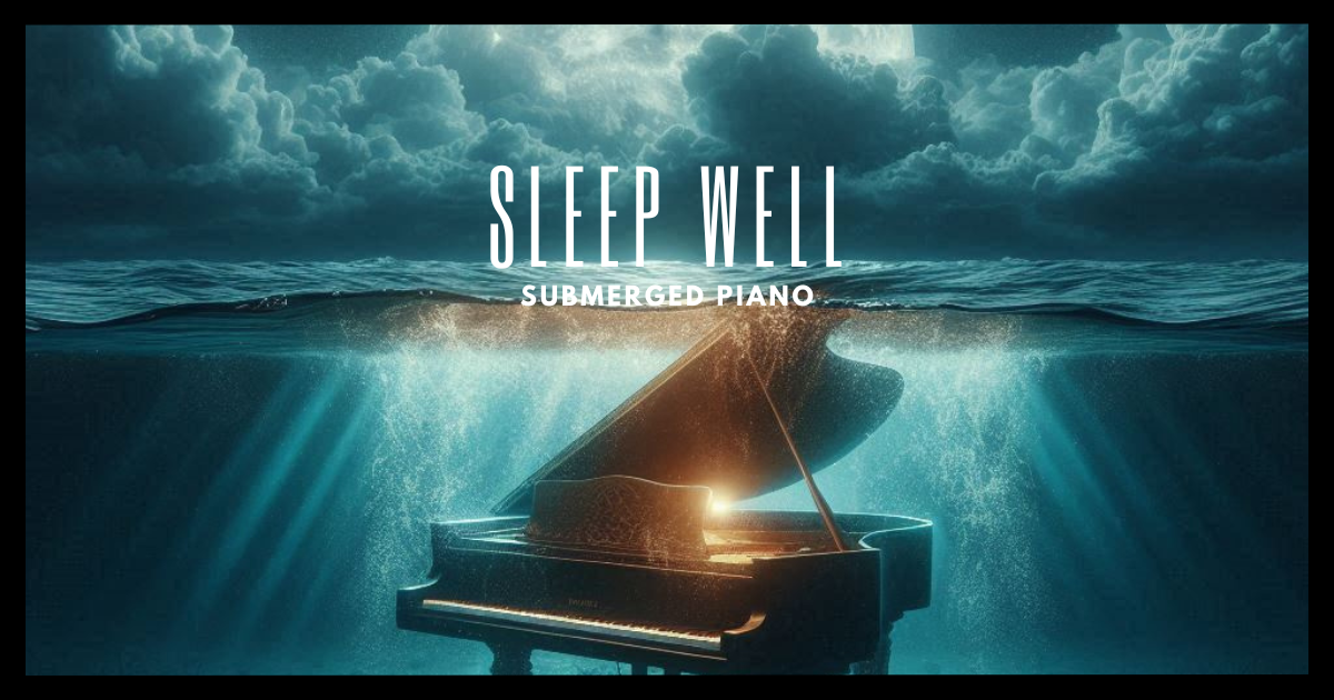 Sleep Well - Submerged Piano | Audio Music | Unity Asset Store