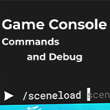 Game Console - Commands and Debug