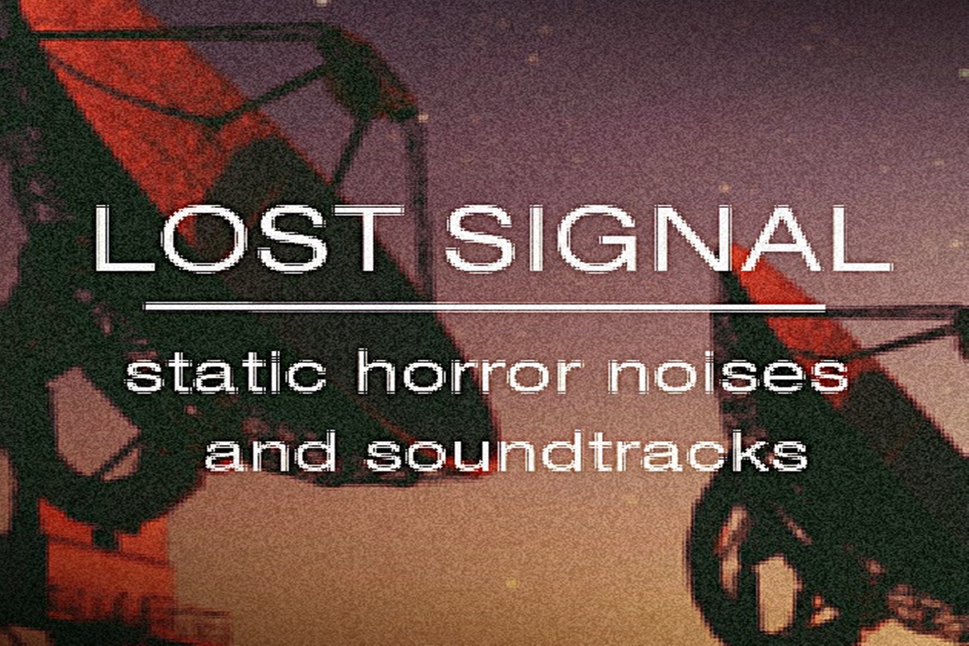 Lost Signal - Static Horror Noises And Soundtracks | Noise Ambient | Unity Asset Store