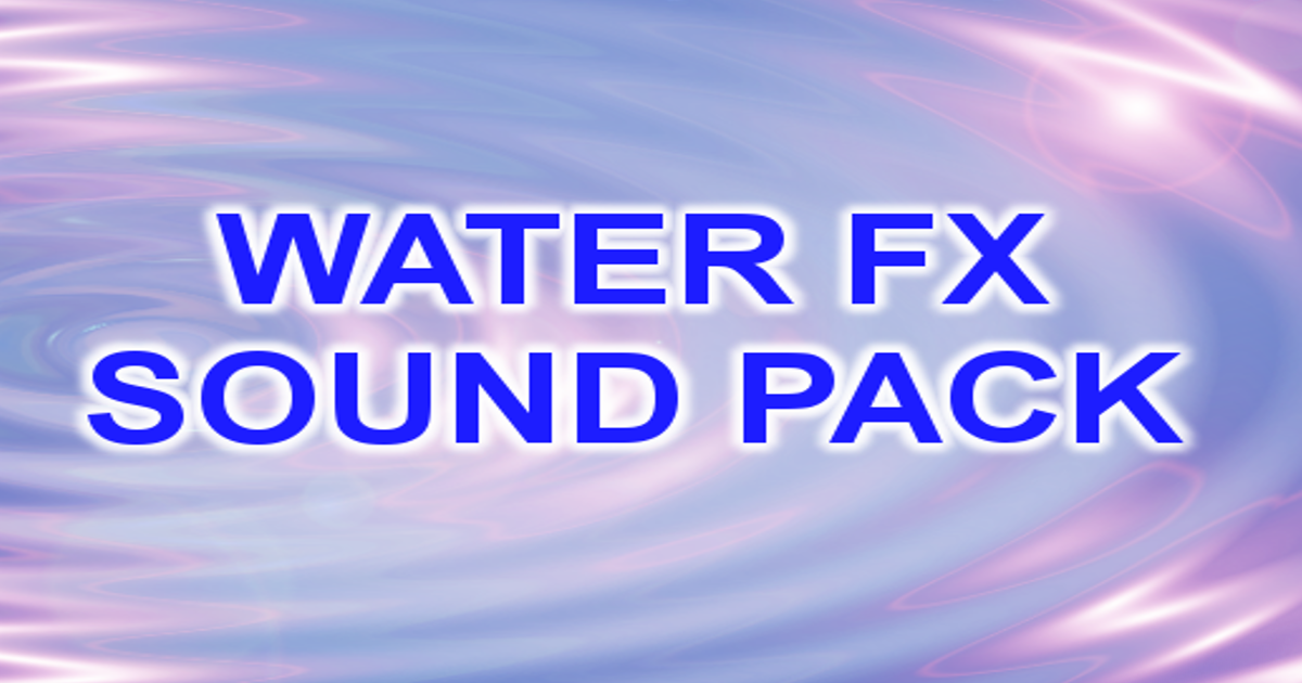 Water FX Sound Pack | Foley Sound FX | Unity Asset Store