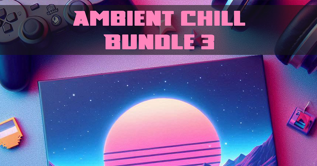 Ambient Chill Bundle 3 | Audio Music | Unity Asset Store