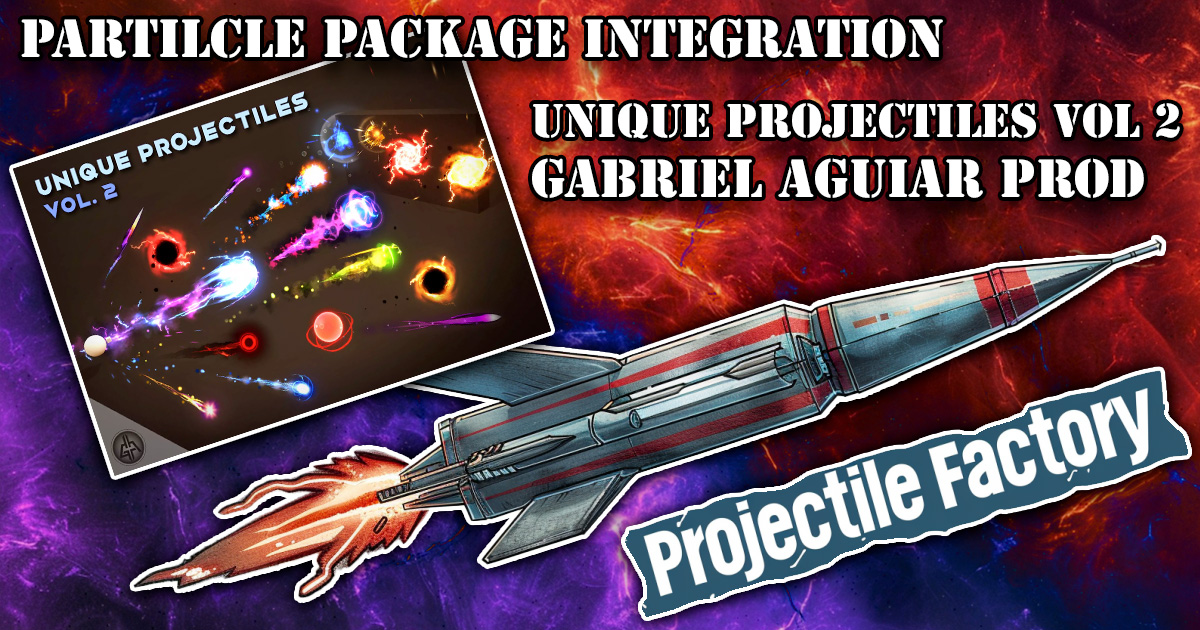 Projectile Factory for Unique Projectiles Vol. 2 by Gabriel Aguiar Prod | VFX Particles | Unity ...