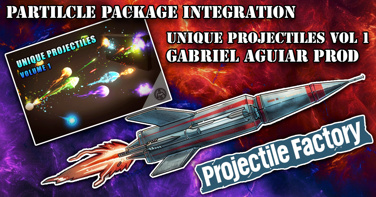 Projectile Factory for Unique Projectiles Vol. 1 by Gabriel Aguiar Prod | VFX Particles | Unity ...