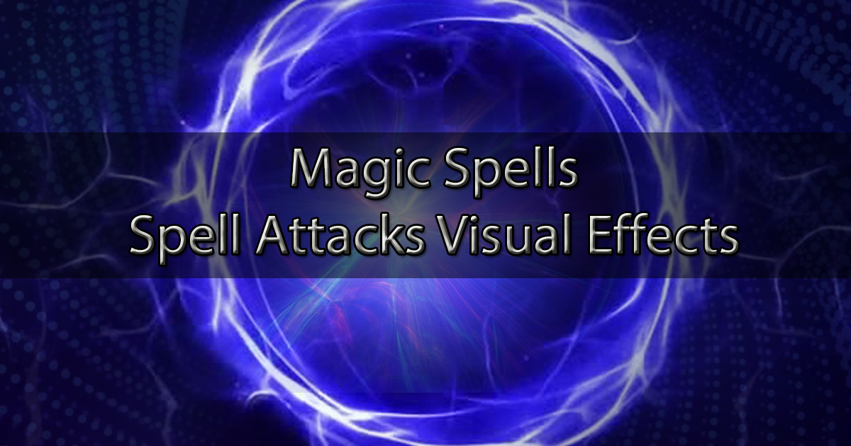 Magic Spells - Spell Cast Player Attacks Visual Effects | Spells | Unity Asset Store