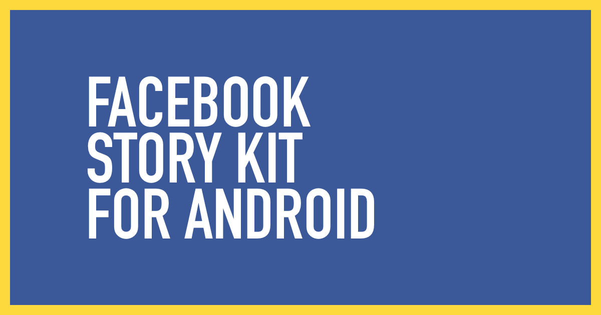Facebook Story Kit for Android™ | Integration | Unity Asset Store