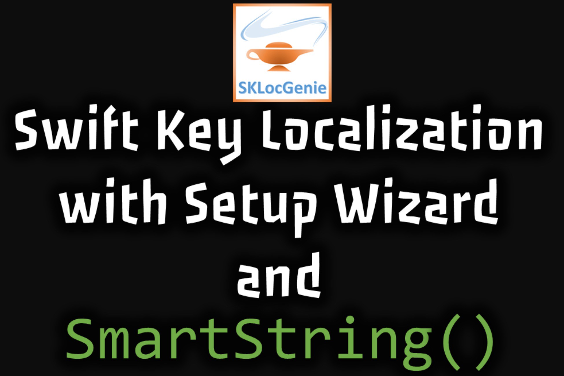 SwiftKeyLocalization Genie (SKLocGenie): Localize With Zero Coding at Any Stage | Localization ...