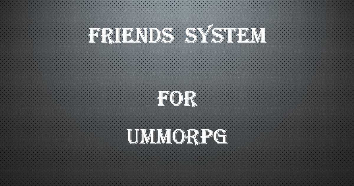Friends System for uMMORPG | 整合 | Unity Asset Store