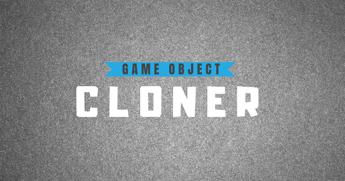GameObject Cloner | Utilities Tools | Unity Asset Store