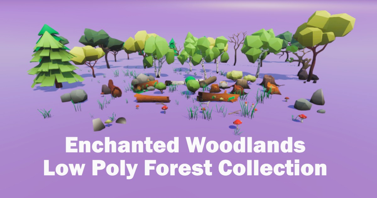 Enchanted Woodlands: Low Poly Forest Collection | 3D Trees | Unity ...