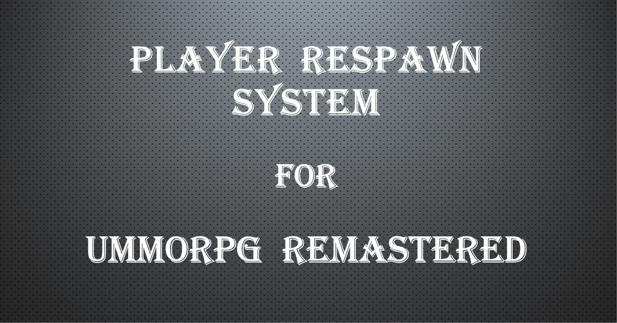 Player Respawn System for uMMORPG Remastered | 기능 통합 | Unity Asset Store