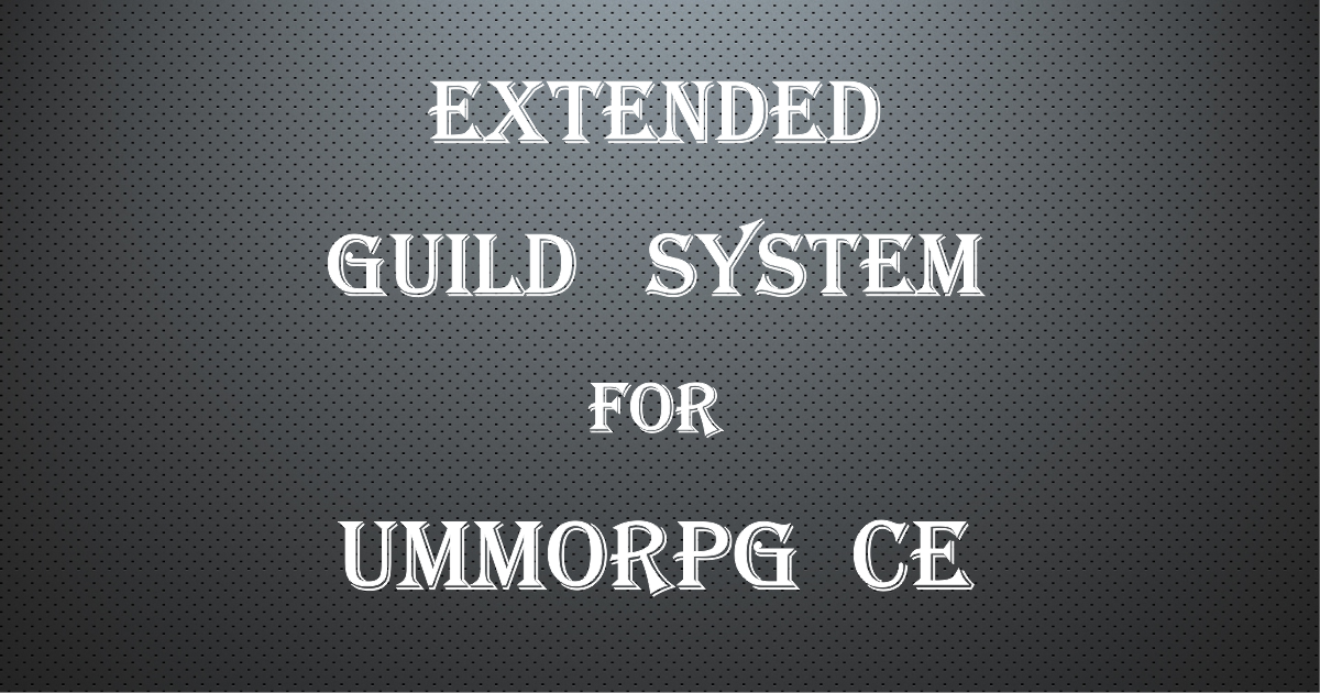 Extended Guild System for uMMORPG Remastered | Integration | Unity ...