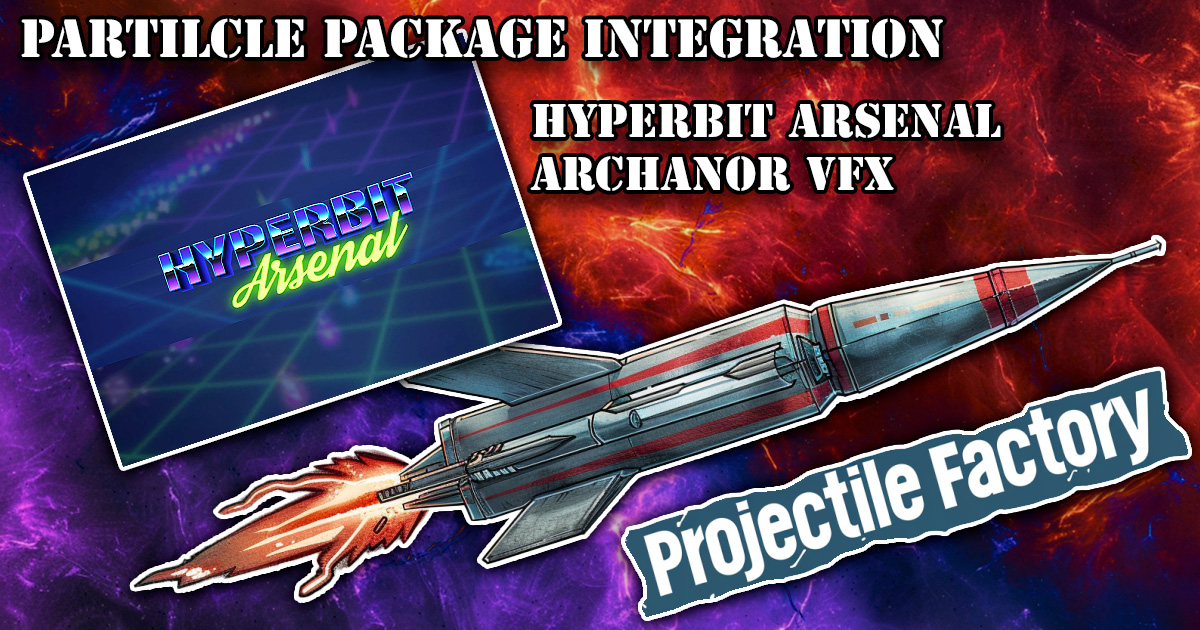 Projectile Factory for Hyperbit Arsenal by Archanor VFX | VFX Particles ...