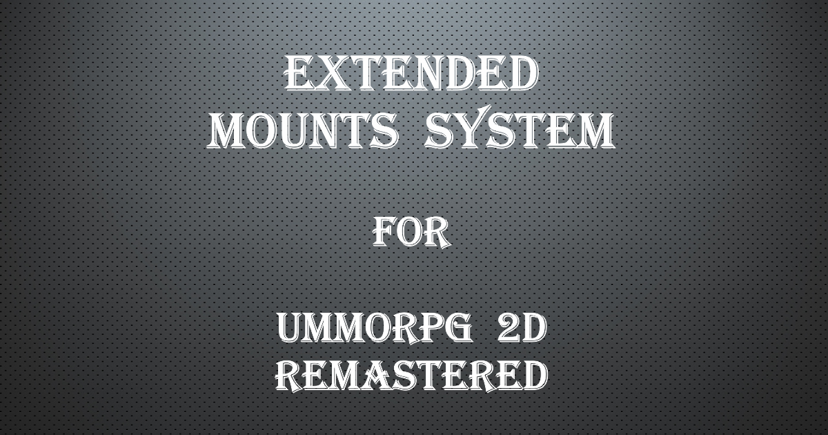 Extended Mounts for uMMORPG 2D Remastered | Integration | Unity Asset Store