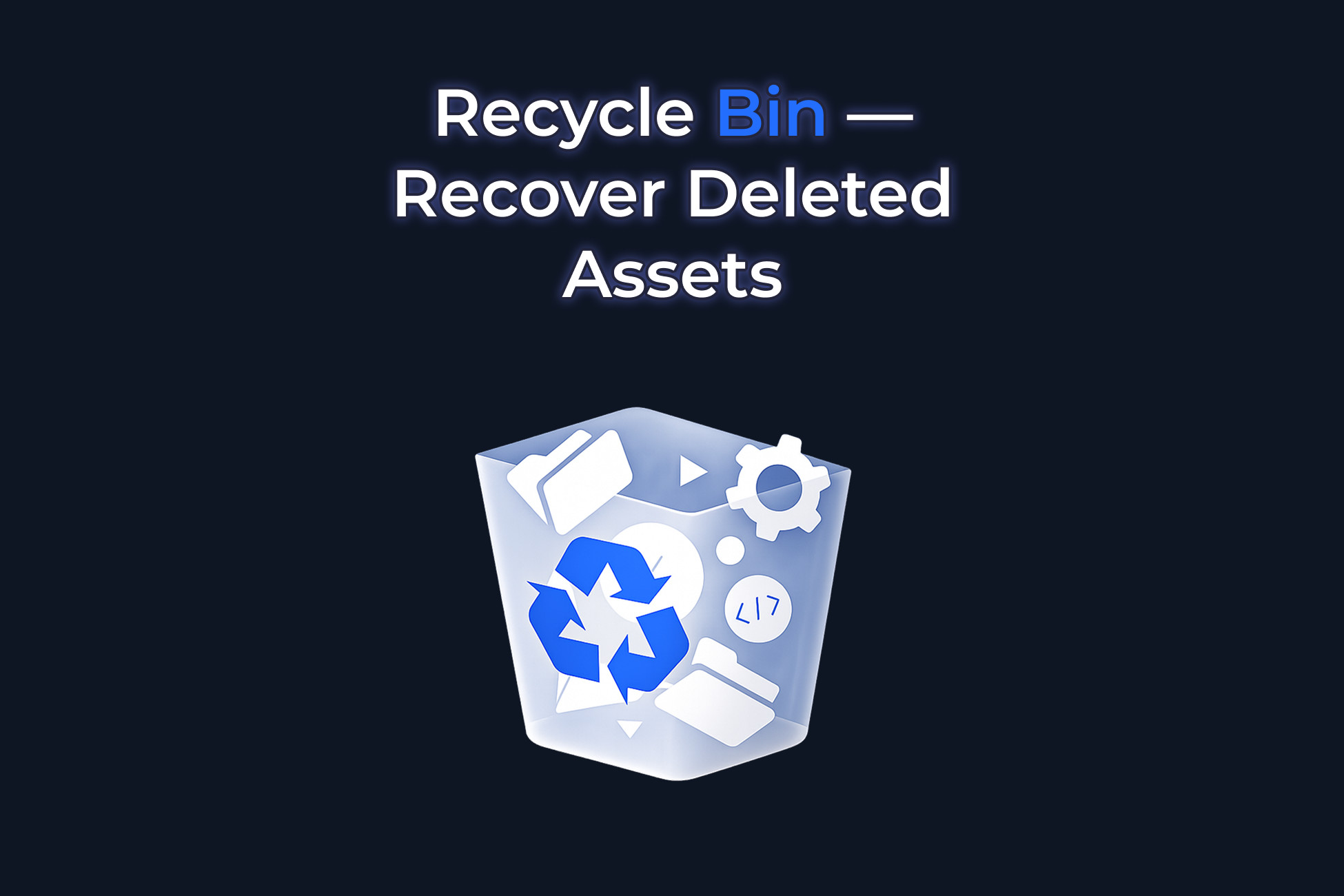 Recycle Bin — Recover Deleted Assets | 实用工具 工具 | Unity Asset Store
