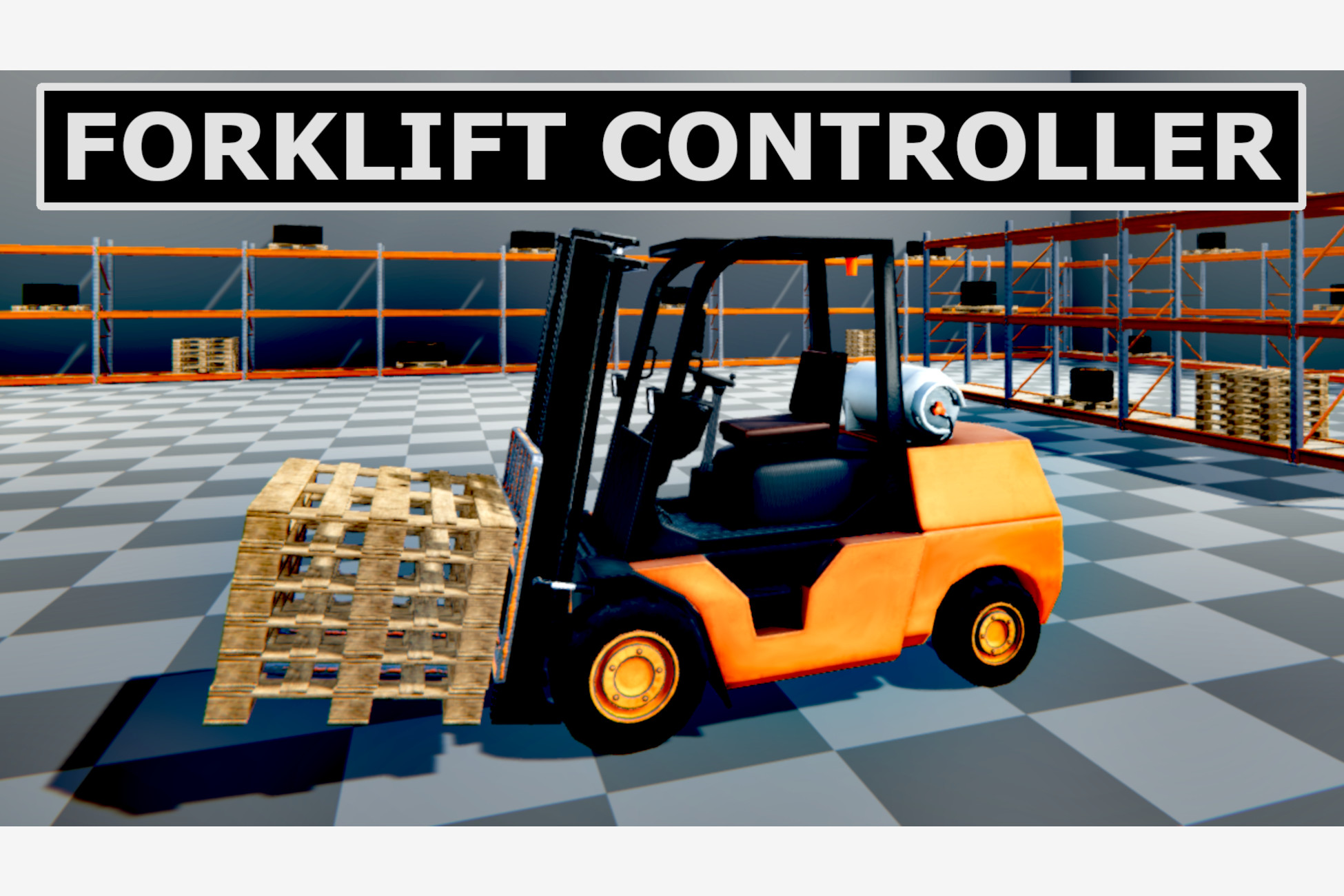 Forklift Controller - HEAVY MACHINERY | Systems | Unity Asset Store