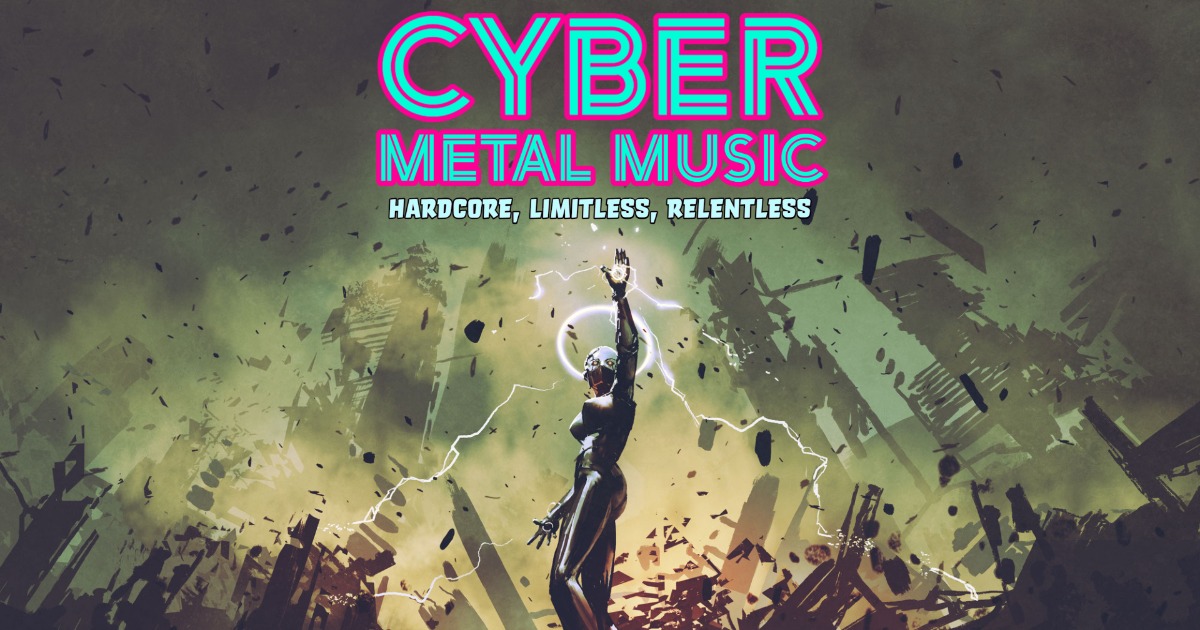 Cyber Metal Music: Hardcore, Limitless, Relentless | Rock Music | Unity ...