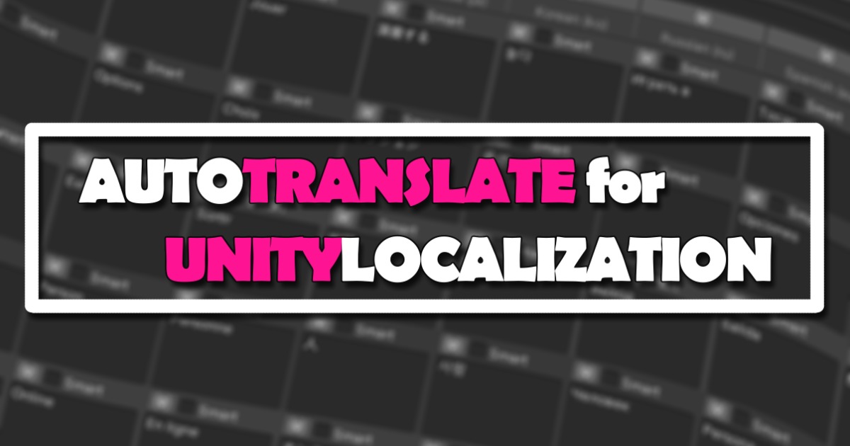 Auto Translate For Unity Localization Pro Localization Unity Asset Store