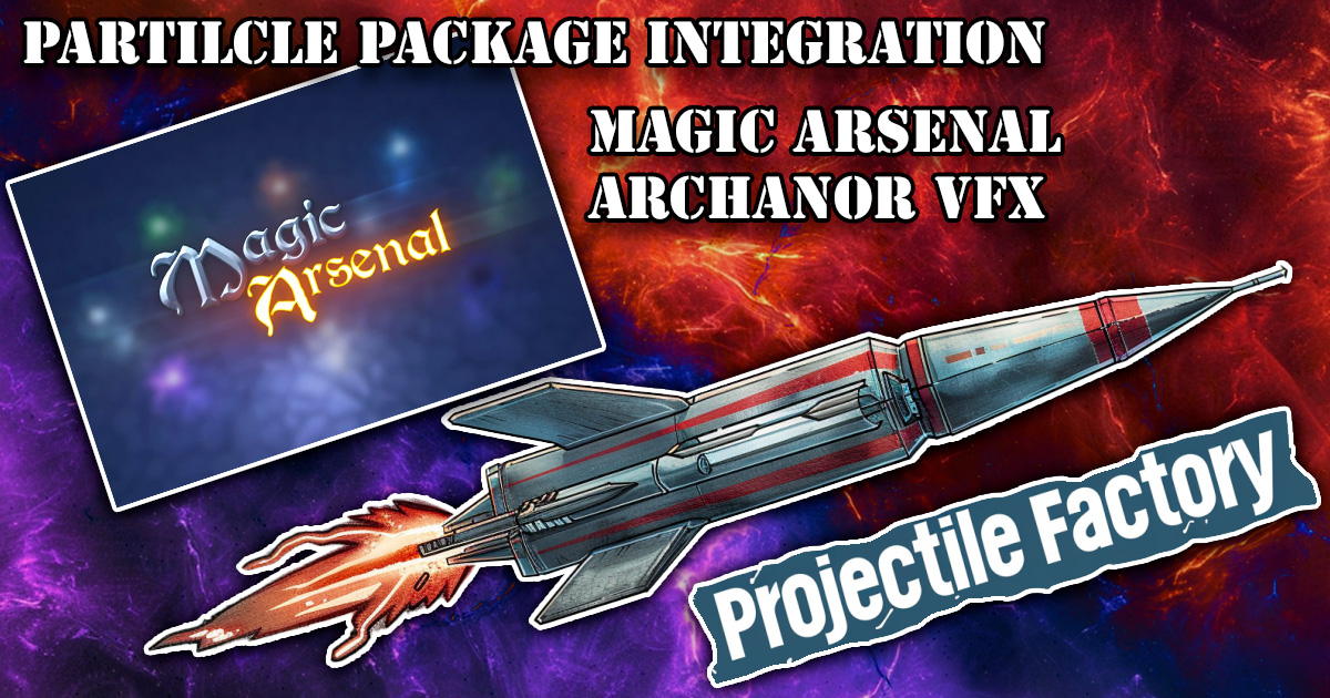 Projectile Factory for Magic Arsenal by Archanor VFX | Spells | Unity ...