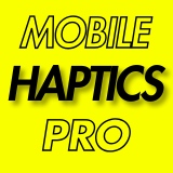 Mobile Haptics Pro: Ultimate Edition