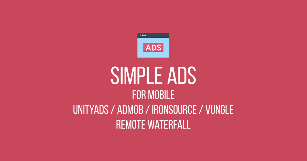 Simple Ads Ironsoucelevelplay Unityads Admob Vungle Yandexads Integration Unity Asset