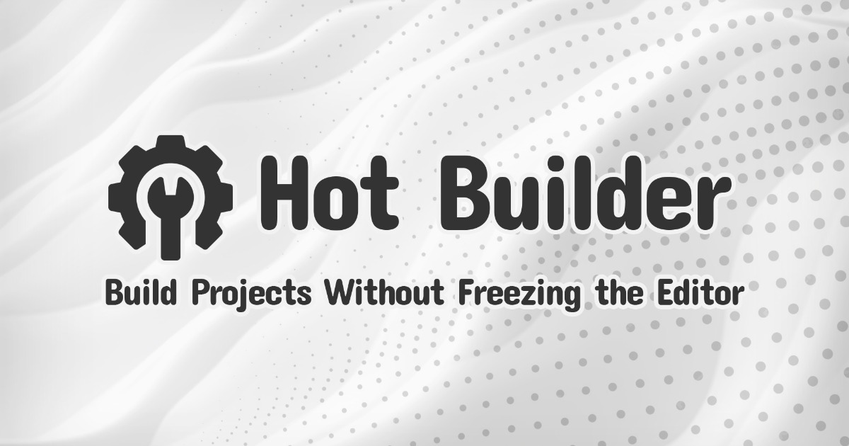 Hot Builder | Build Projects Without Freezing the Editor | Utilities Tools | Unity Asset Store