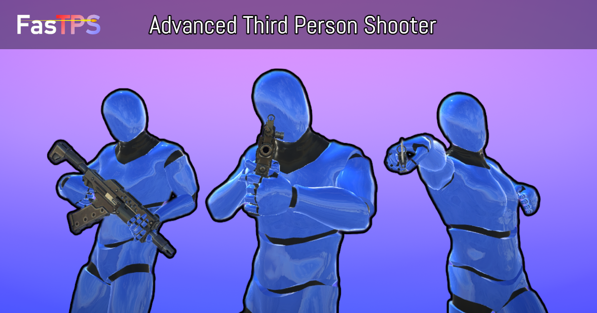 FasTPS - Advanced Third Person Shooter | Packs | Unity Asset Store