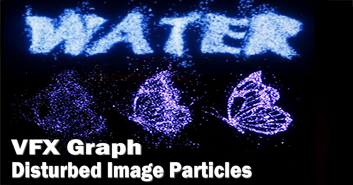 VFX Graph：Disturbed Image Particles | VFX Particles | Unity Asset Store