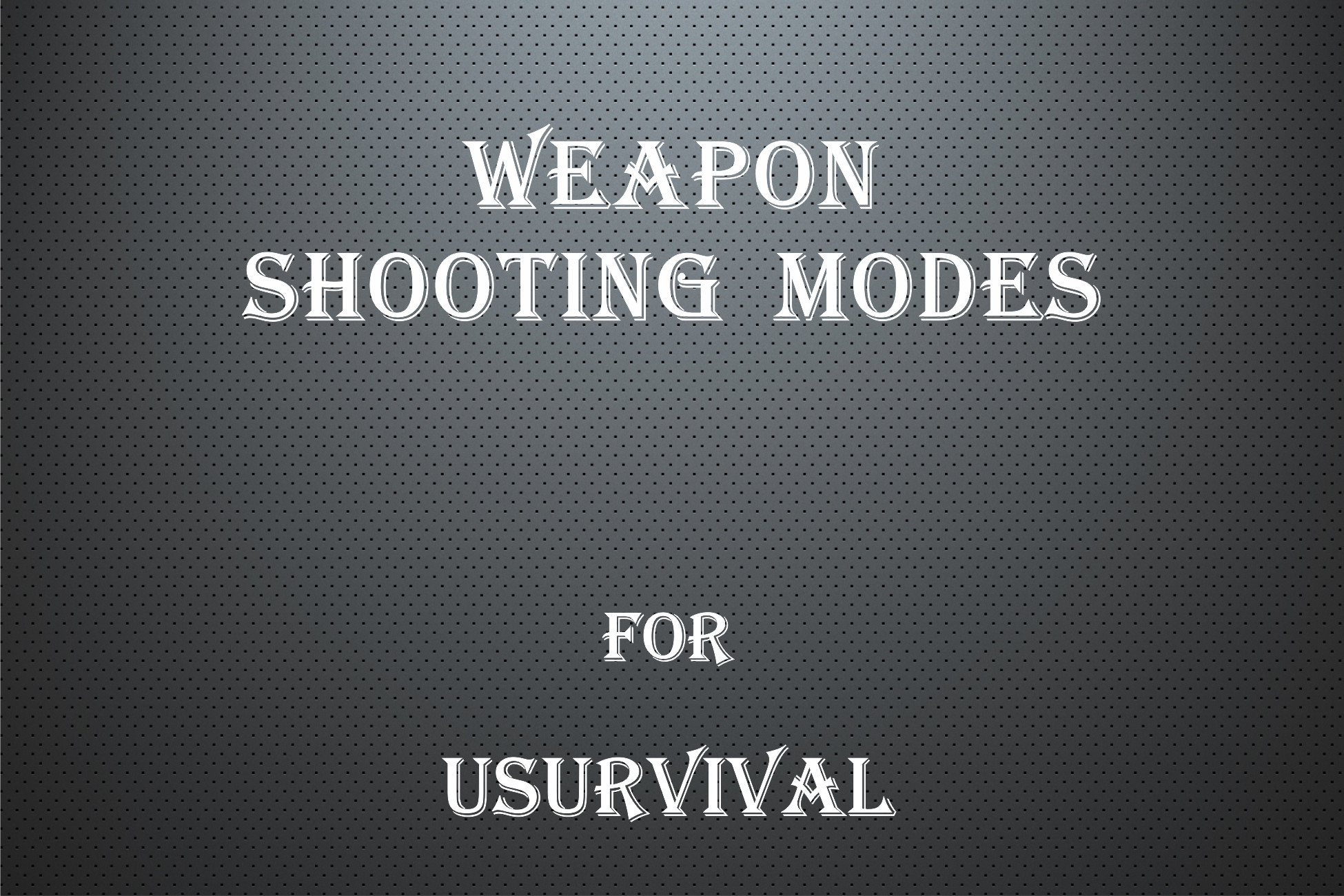 Weapon Shooting Modes for uSurvival | 기능 통합 | Unity Asset Store
