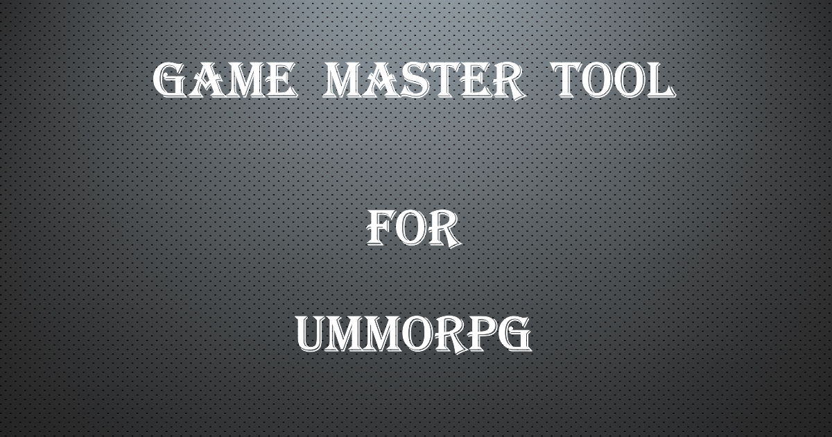 Game Master Tool Extended for uMMORPG | 整合 | Unity Asset Store