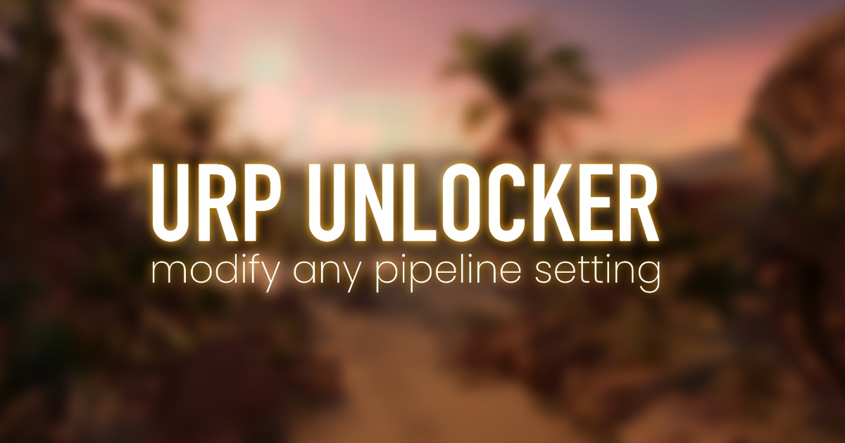URP Unlocker | Utilities Tools | Unity Asset Store