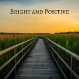 Bright and Positive