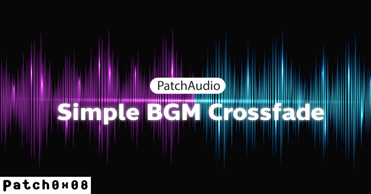 PatchAudio: Simple BGM Crossfader | Audio | Unity Asset Store