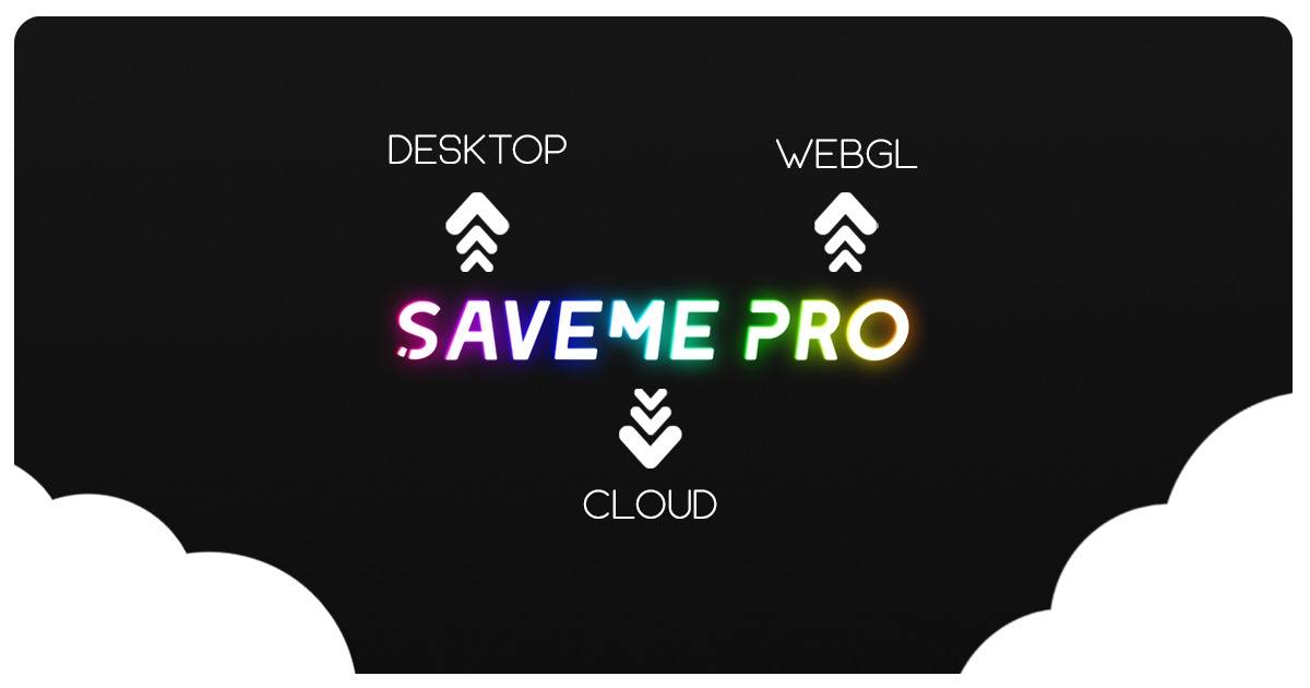 [SaveMe Pro 2] - Cloud • Desktop • WebGL - Easy saving solution ...