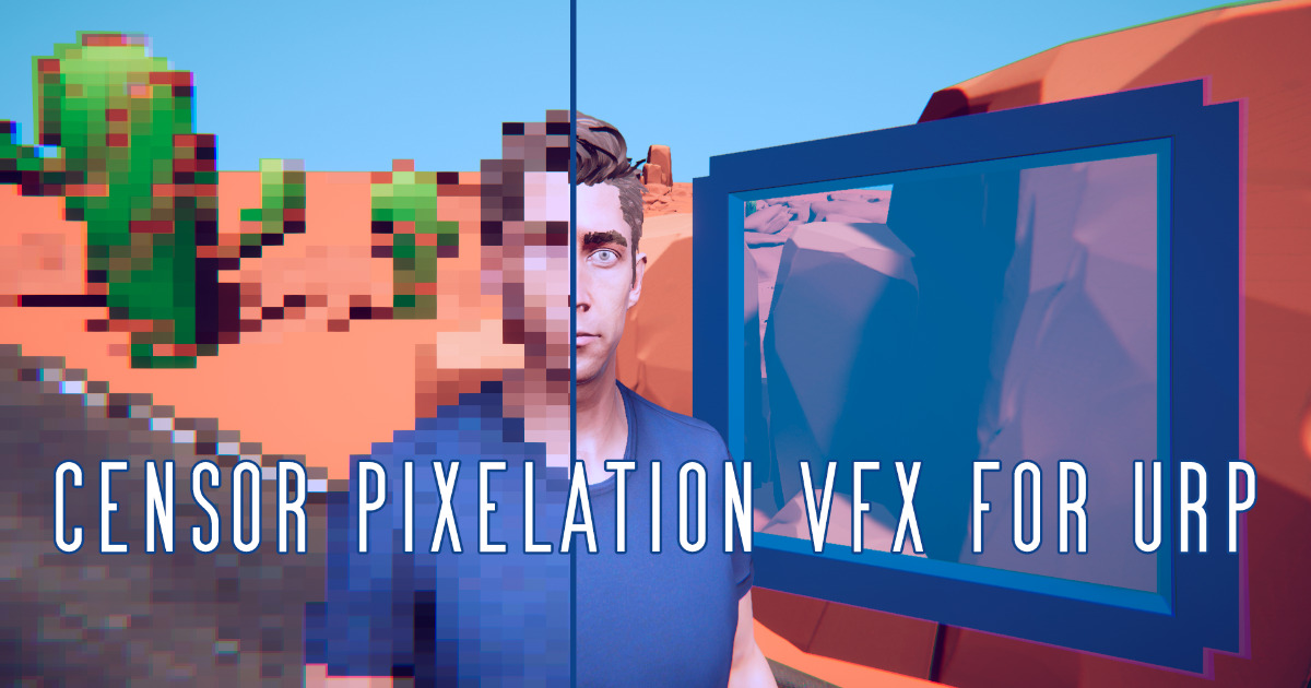 Censor Pixelation VFX for URP | VFX Shaders | Unity Asset Store