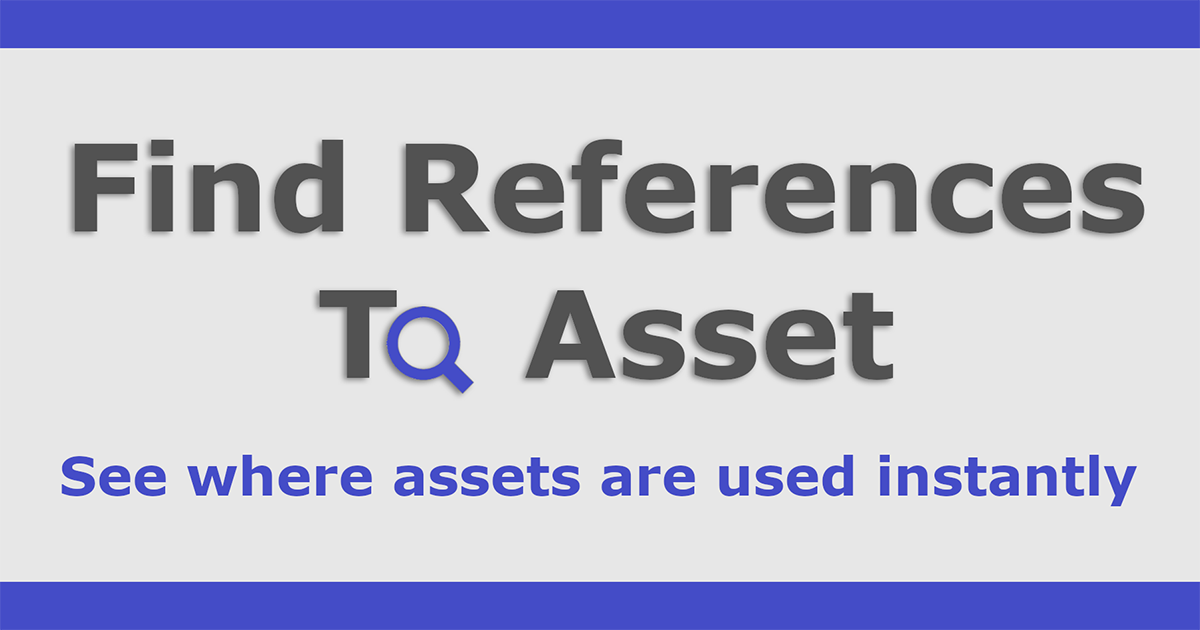 Find References To Asset Utilities Tools Unity Asset Store