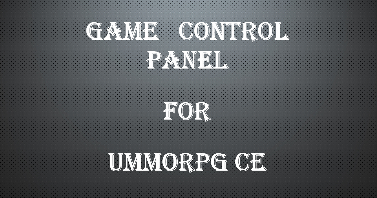 Game Control Panel for uMMORPG Remastered | Integration | Unity Asset Store