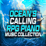 Ocean's Calling - RPG Piano Music Collection