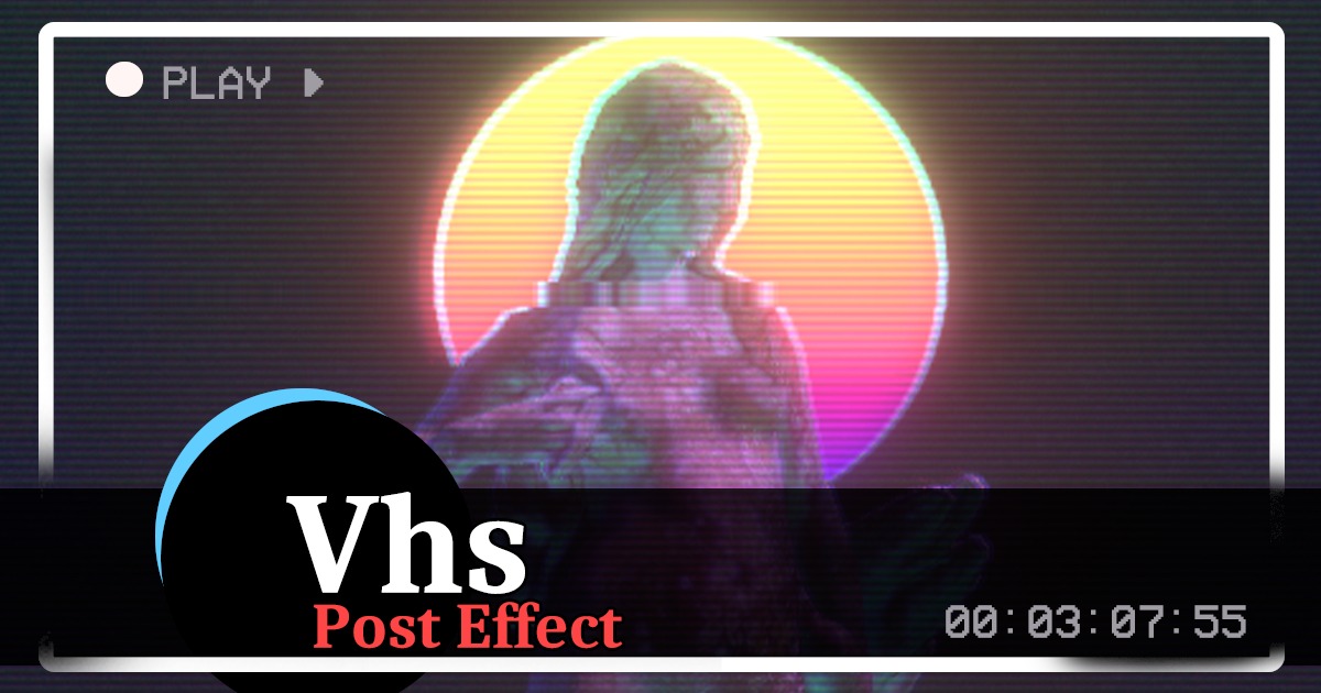 Vhs | Fullscreen & Camera Effects | Unity Asset Store