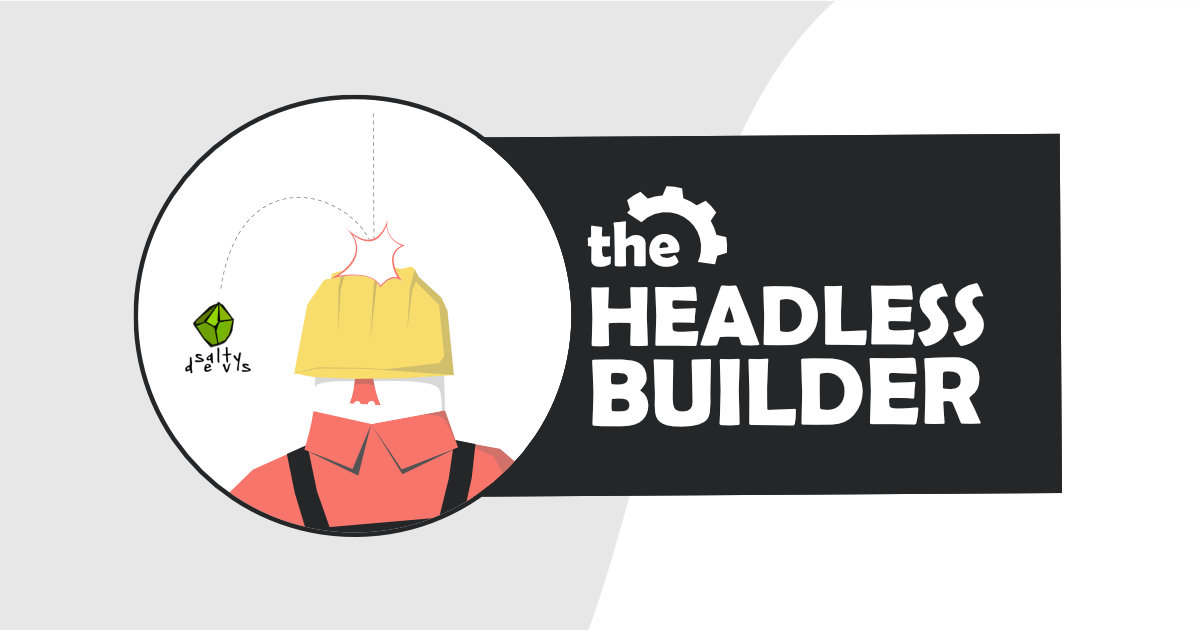 Headless Builder | Utilities Tools | Unity Asset Store