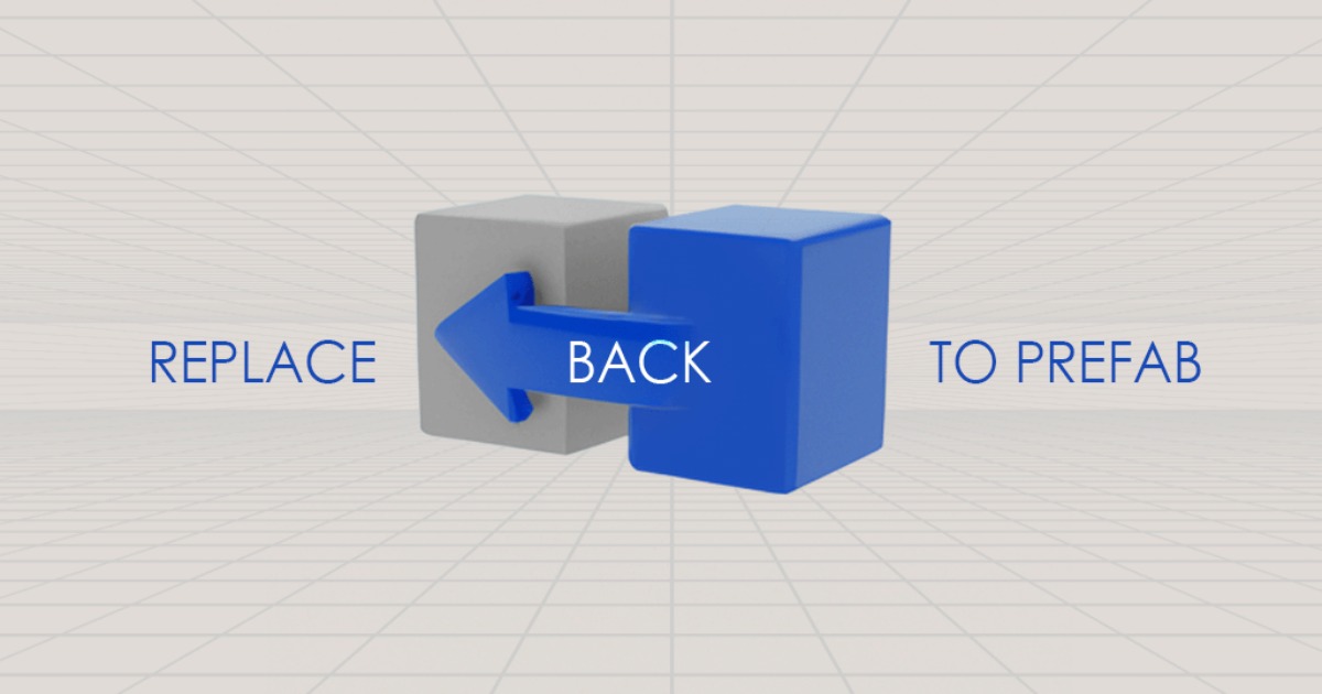 Replace Back to Prefab | Utilities Tools | Unity Asset Store