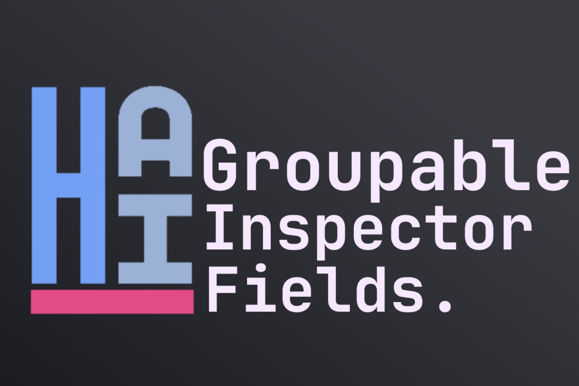 Hai_'s Groupable Inspector Fields | Utilities Tools | Unity Asset Store