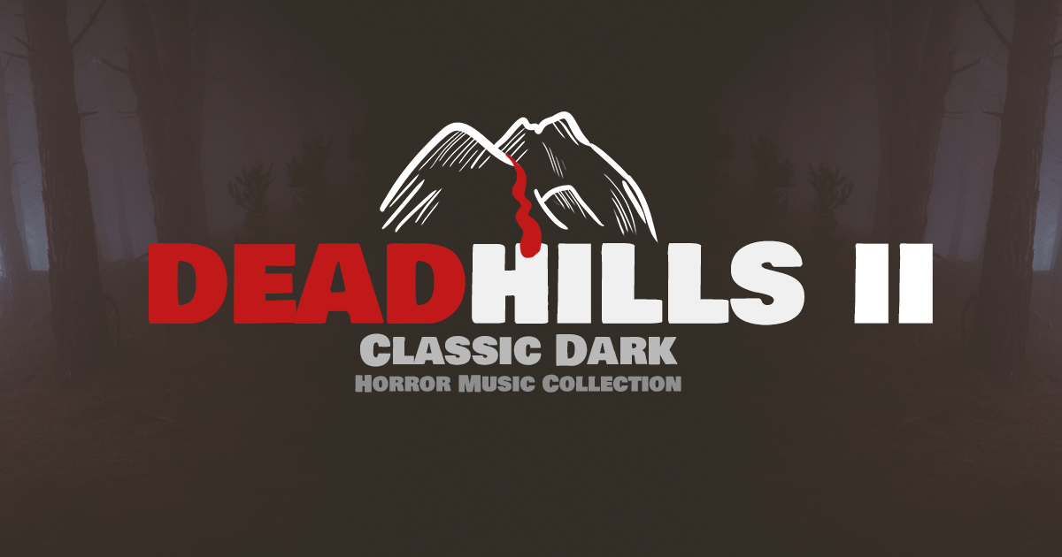 Dead Hills II: Classic Dark - Horror Music Collection | Audio Music ...