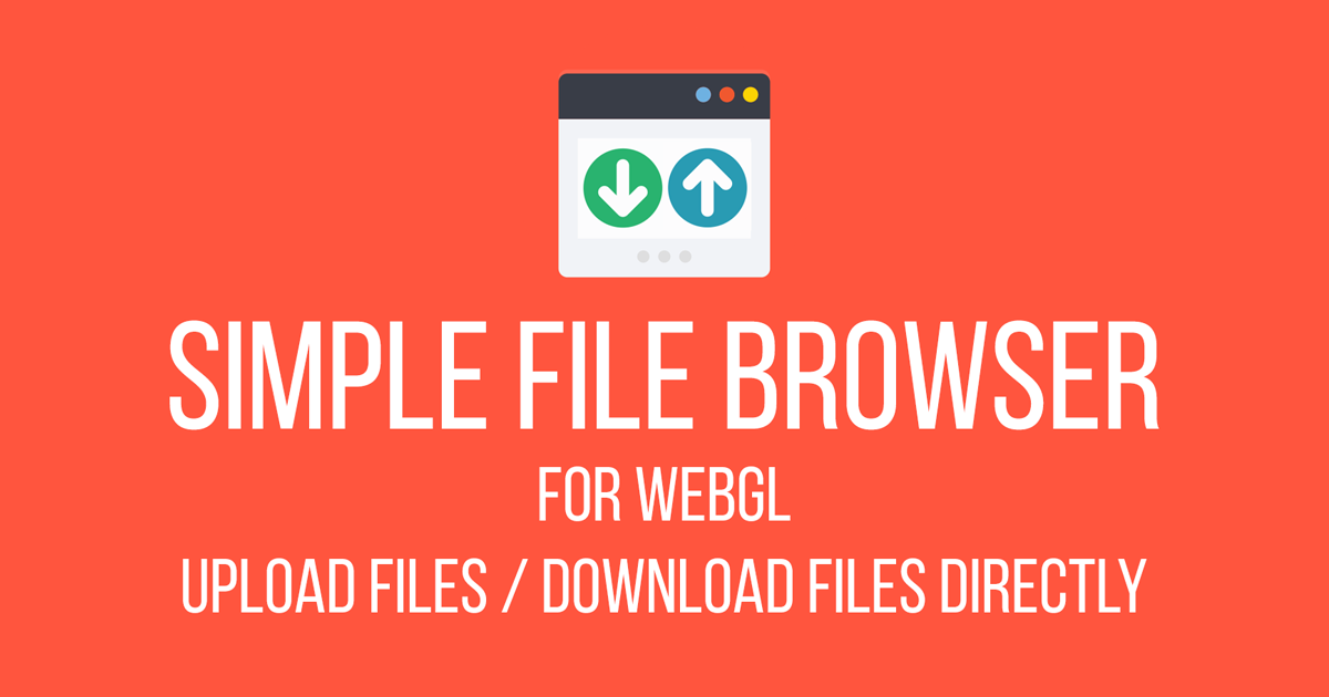 Simple File Browser For Webgl Integration Unity Asset Store