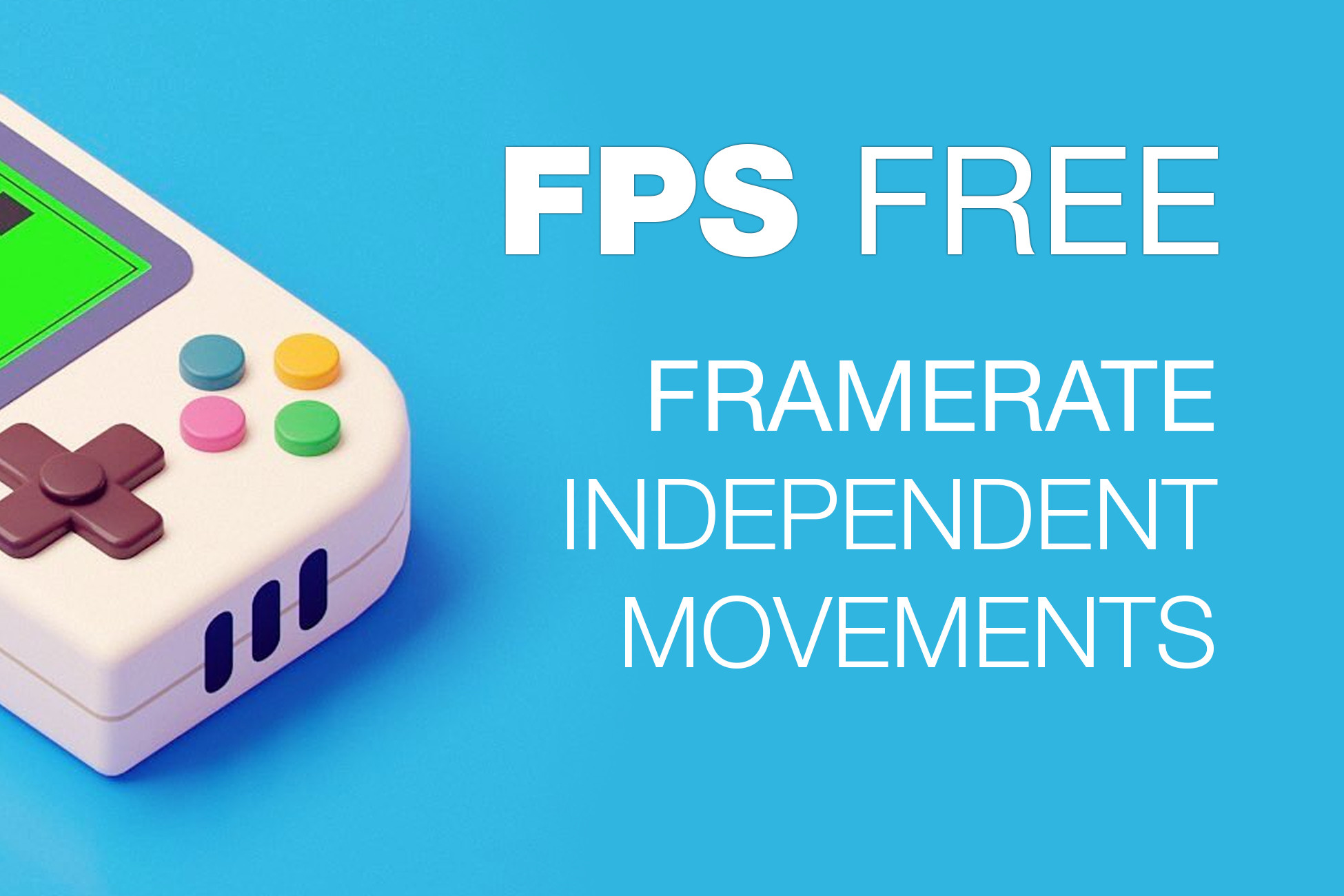 Fps Free Framerate Independent Movements Utilities Tools Unity Asset Store