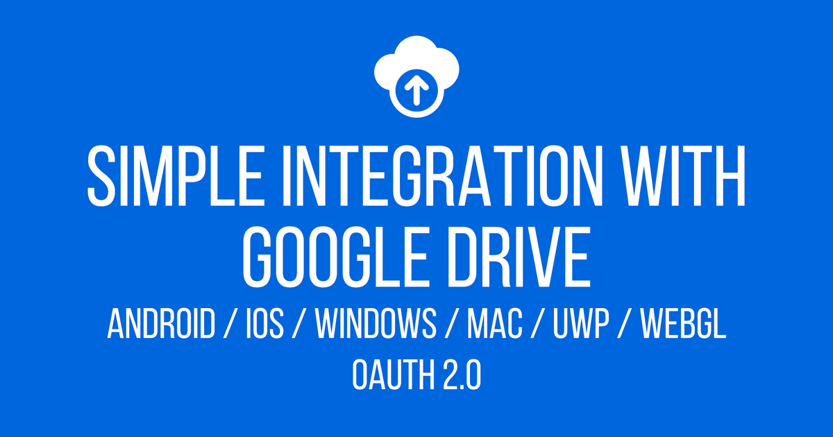 Simple Integration with Google Drive | Integration | Unity Asset Store