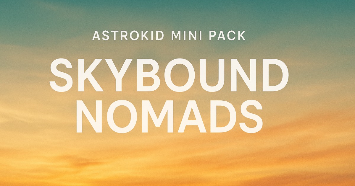 Astrokid Mini Pack - Skybound Nomads | Electronic Music | Unity Asset Store